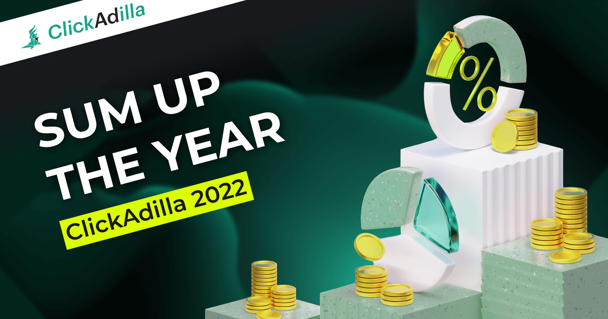 ClickAdilla 2022: sum up the year | ClickAdilla AD Network