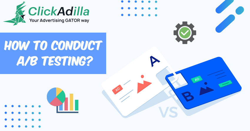 Key steps and rules for successful A/B test | ClickAdilla AD Network
