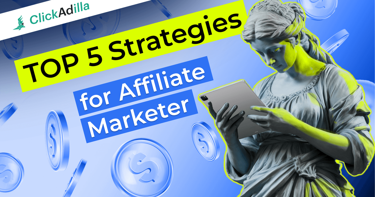 What should I do? TOP 5 strategies for each affiliate marketer ...