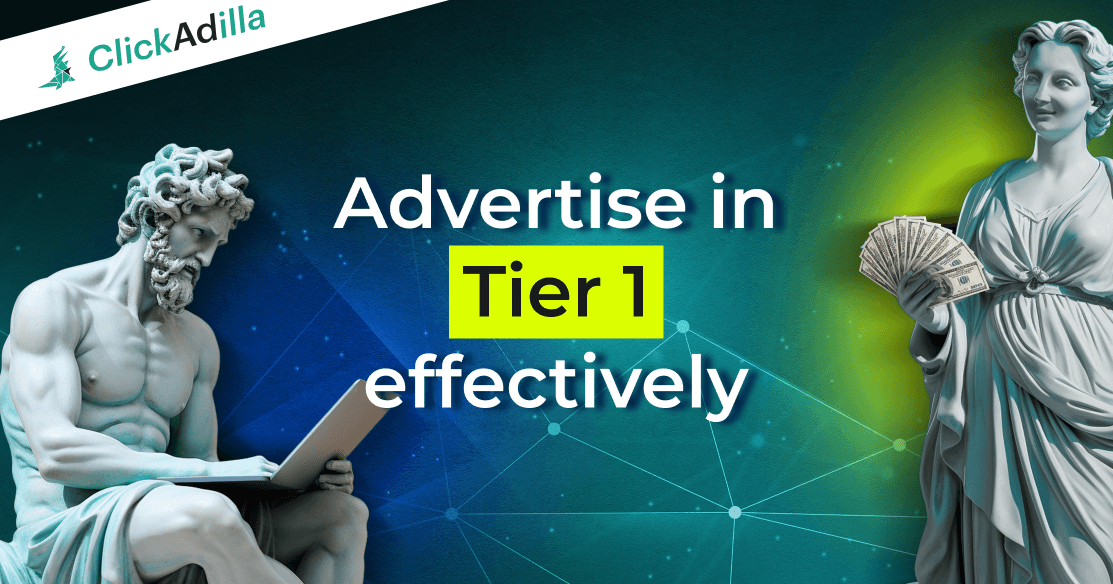 Tier 1 countries advertising: all you should know | ClickAdilla AD Network
