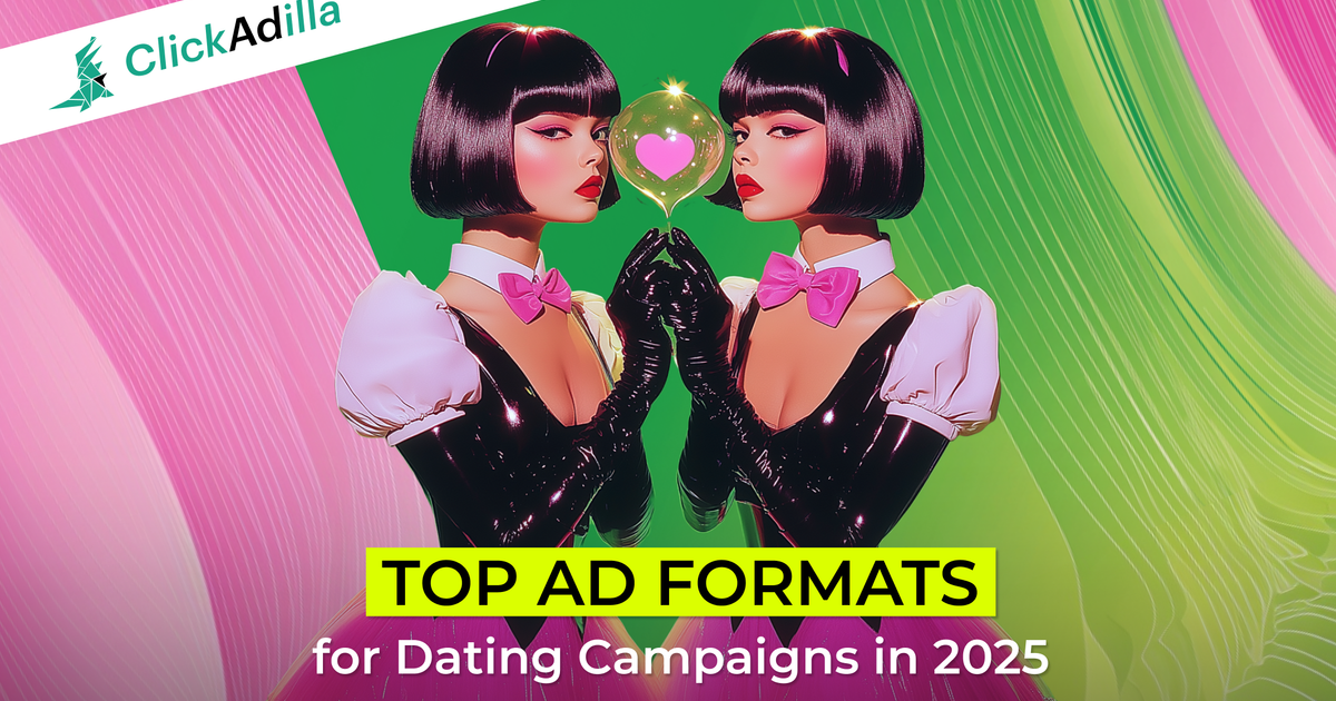 Top Ad Formats for Dating Campaigns in 2025 | ClickAdilla AD Network