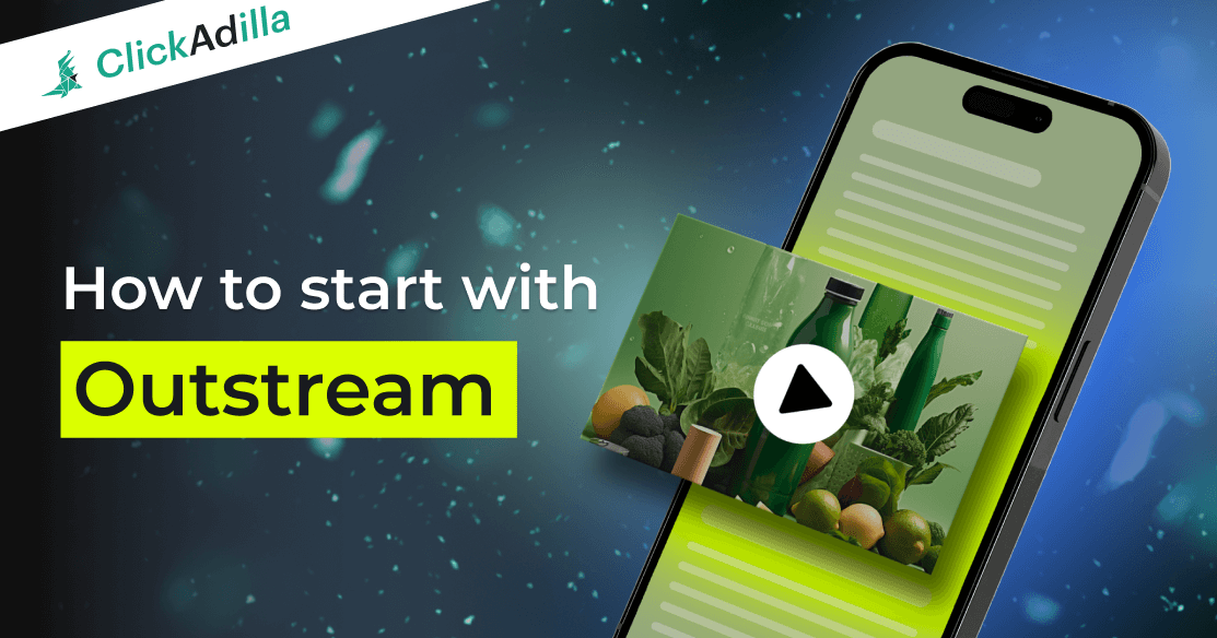 Outstream video advertising: the full info to start | ClickAdilla AD ...