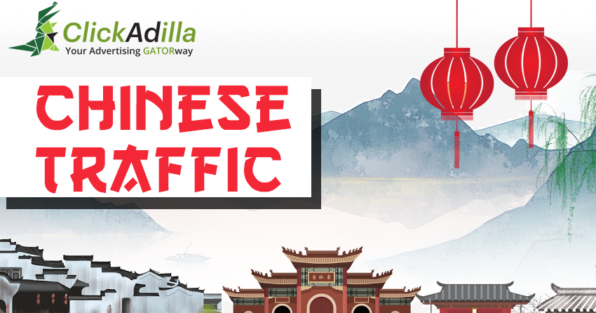 Buy targeted Chinese traffic ?? | ClickAdilla AD Network